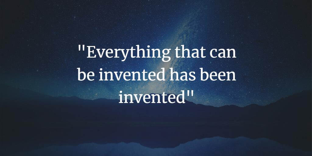 Has Everything Already Been Invented Tim Leland